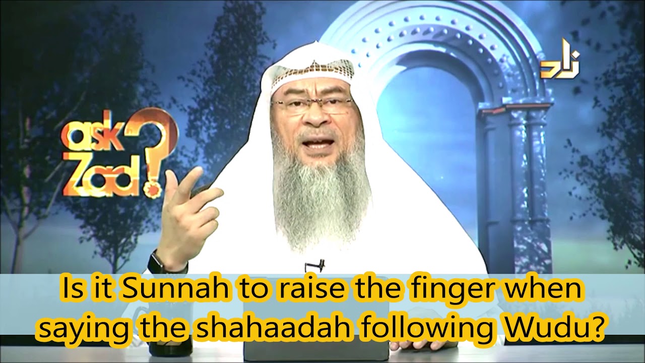 Raising the Index Finger & Saying the Shahada after Wudu & When ...