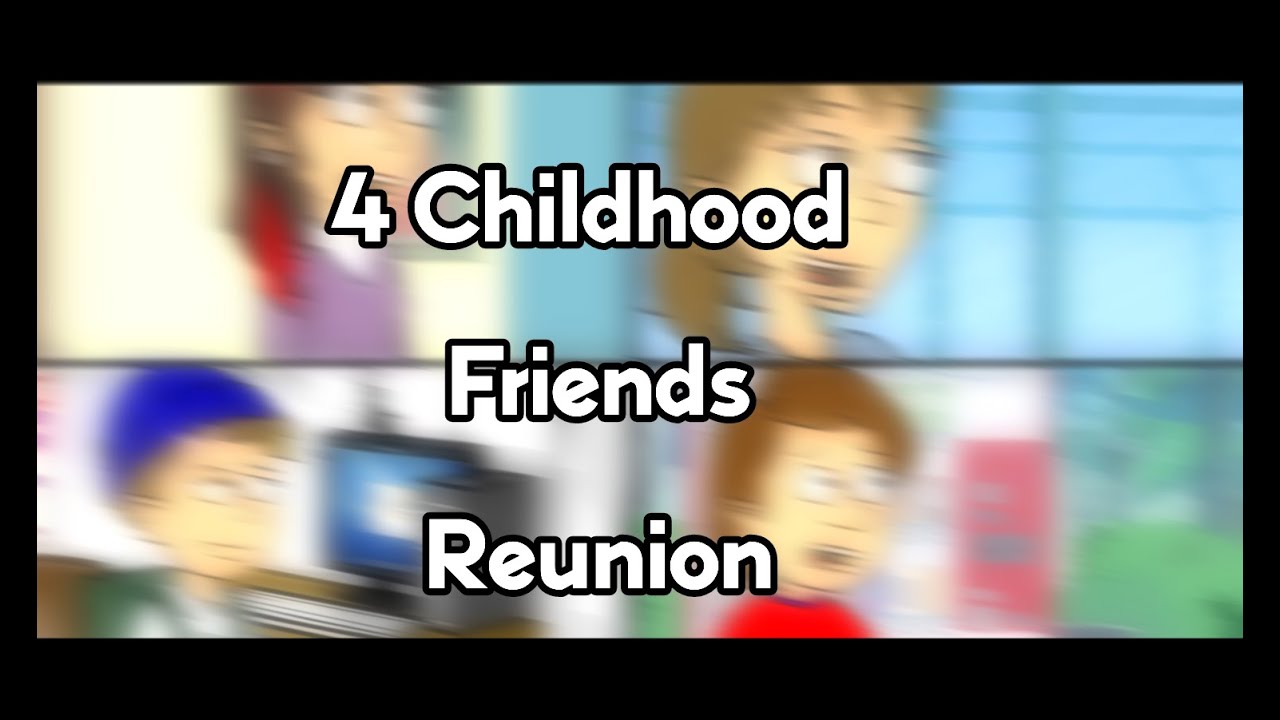 4 Childhood Friends Reunion - YouTube