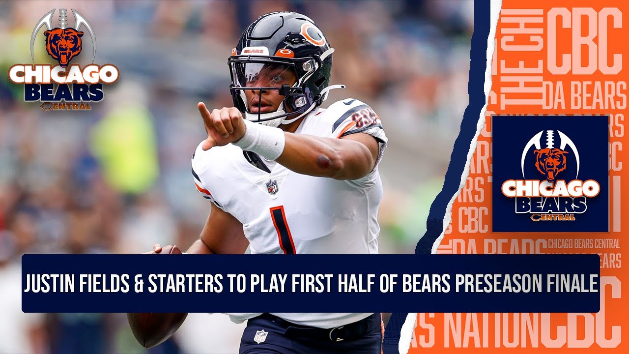 Justin Fields & Bears Starters To Play First Half Of Preseason Finale ...