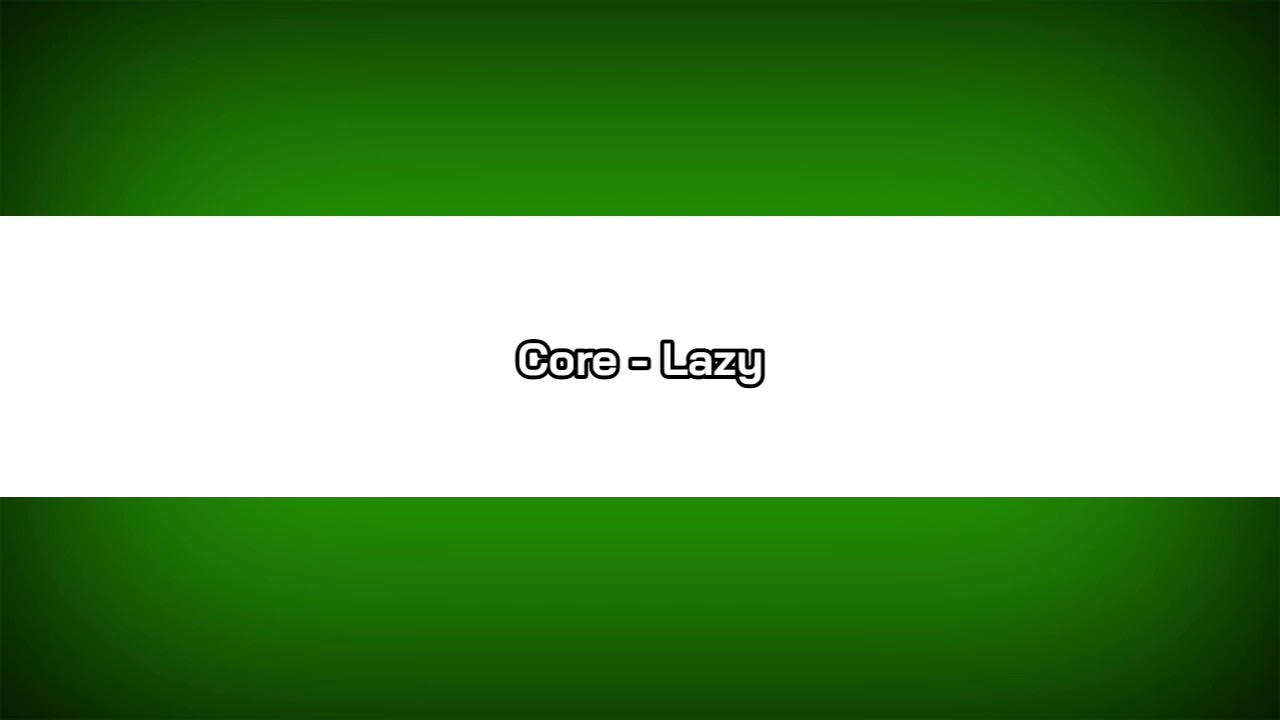 Core - Lazy - YouTube
