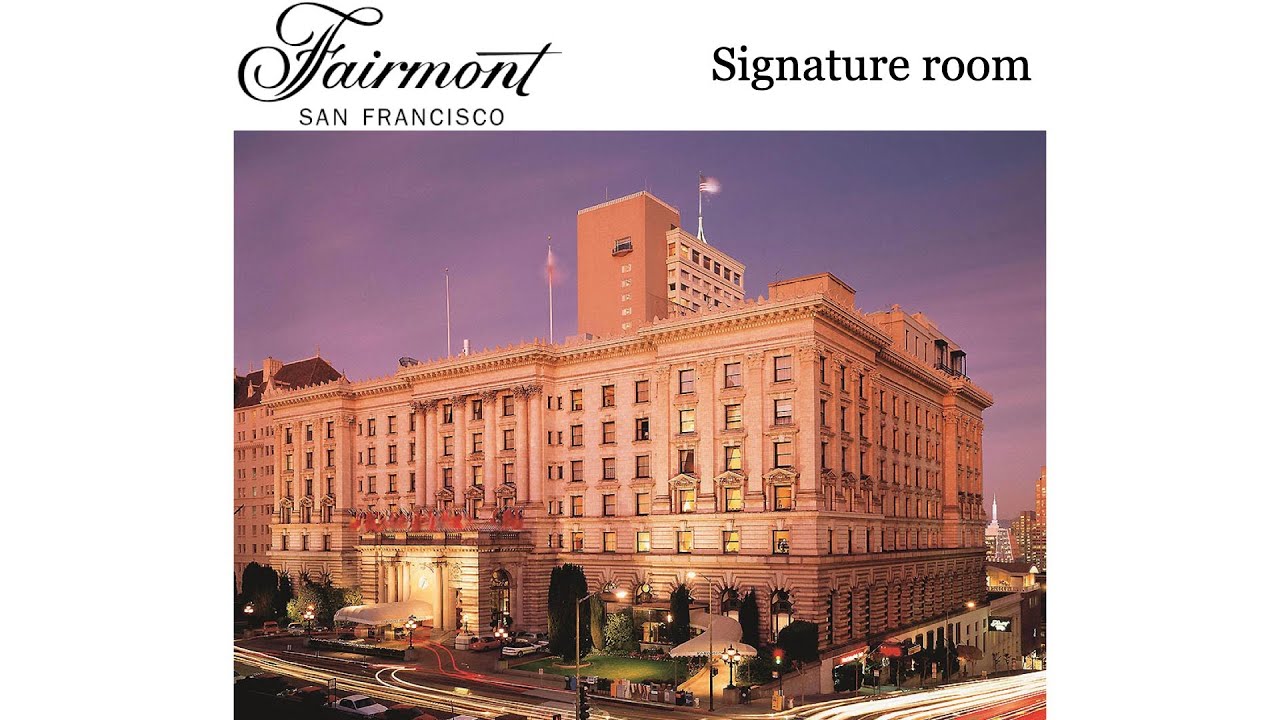 Fairmont Hotel, San Francisco, signature room - YouTube