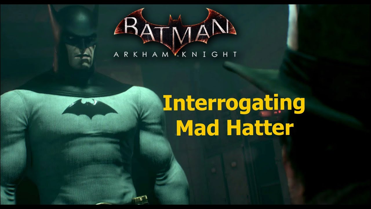 Batman Arkham Knight: Interrogating Mad Hatter with DLC Skins - YouTube