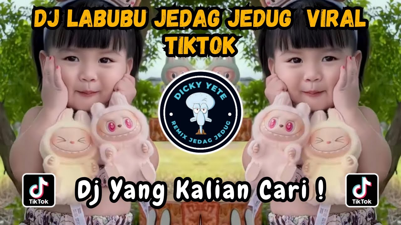 DJ LABUBU JEDAG JEDUG VIRAL TIKTOK | DJ LABUBU REMIX YANG KALIAN CARI ...