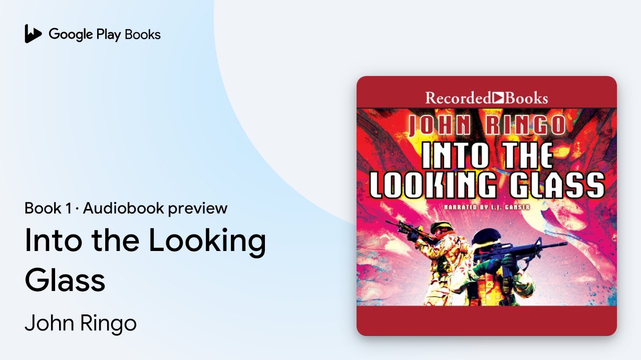 Into the Looking Glass Book 1 by John Ringo · Audiobook preview - YouTube