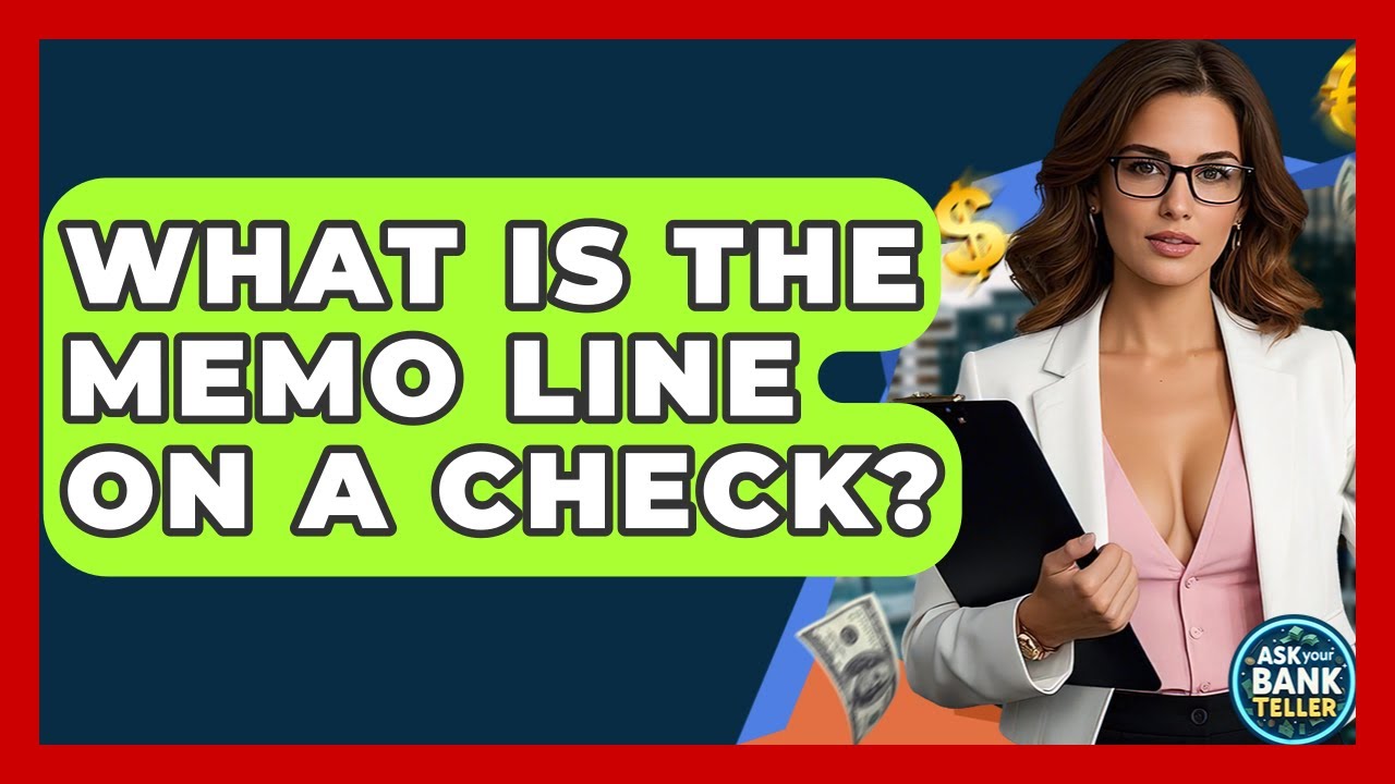 What Is The Memo Line On A Check? - Ask Your Bank Teller - YouTube