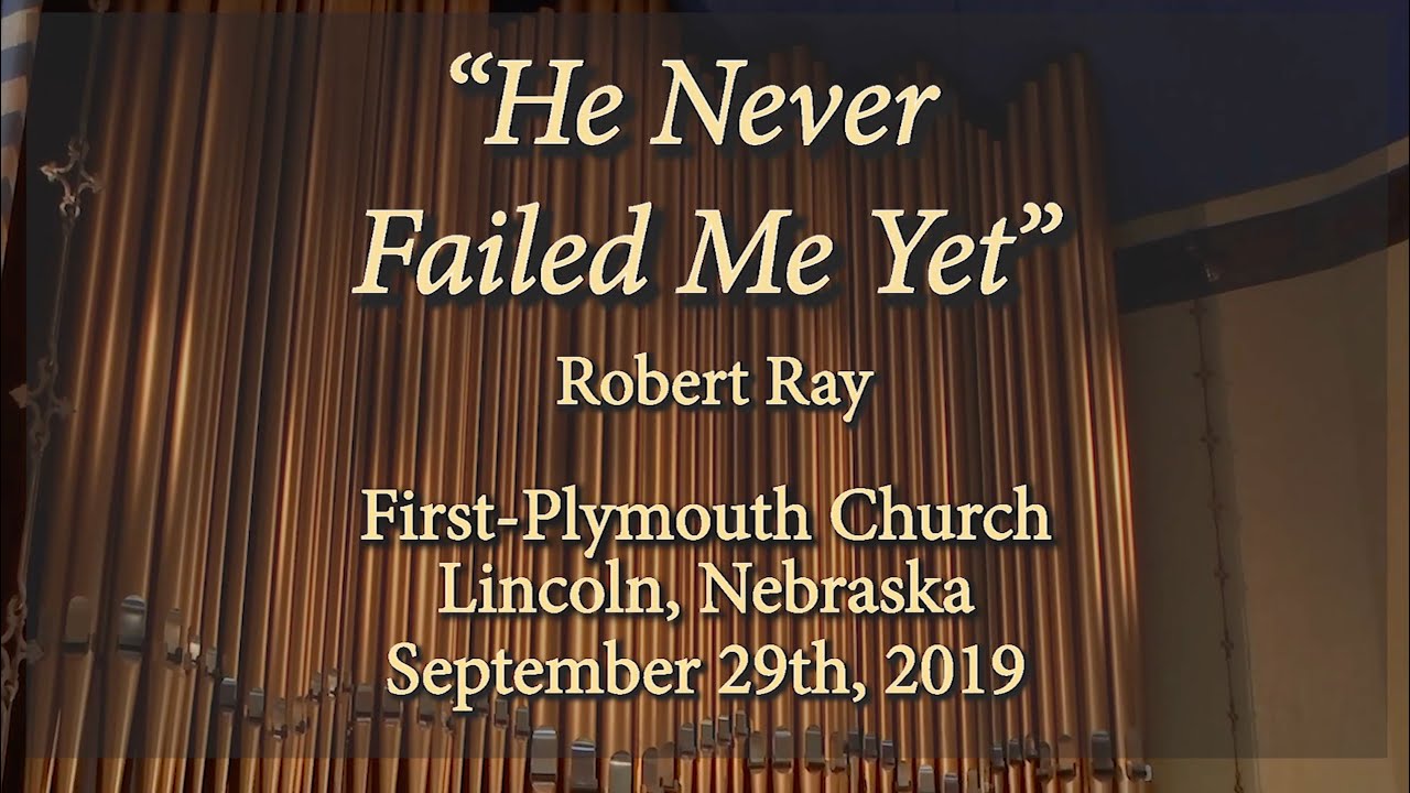 He Never Failed Me Yet , Robert Ray - YouTube