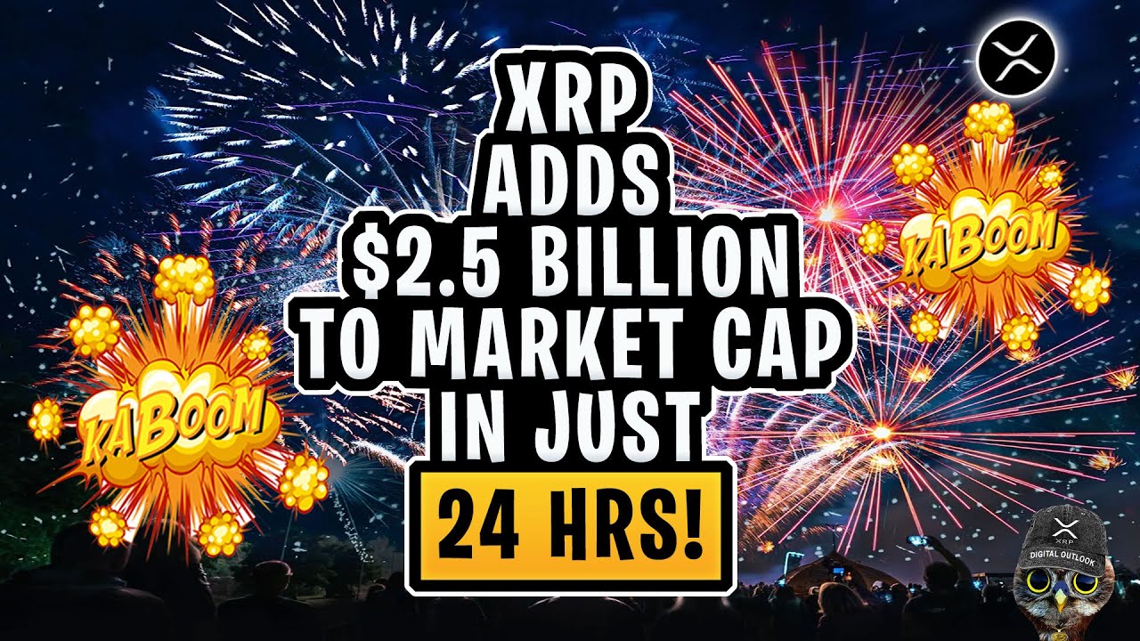 XRP NEWS: XRP Adds $2 5 Billion to Market Cap In Just 24 Hours! - YouTube