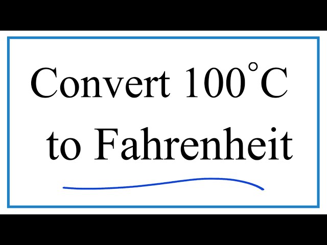 100 Degrees Fahrenheit