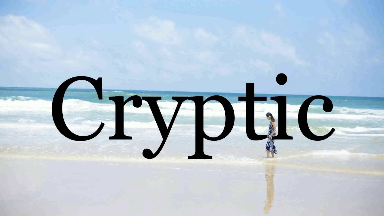 How To Pronounce Cryptic🌈🌈🌈🌈🌈🌈Pronunciation Of Cryptic - YouTube
