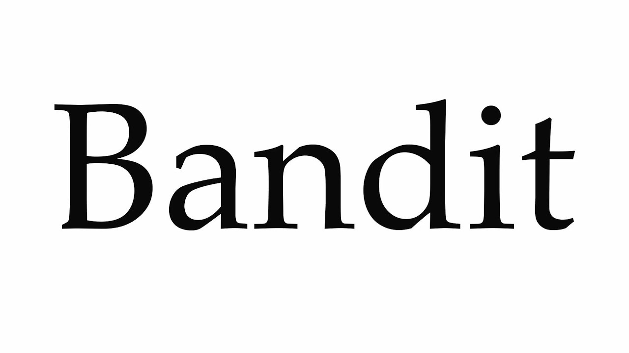 How to Pronounce Bandit - YouTube