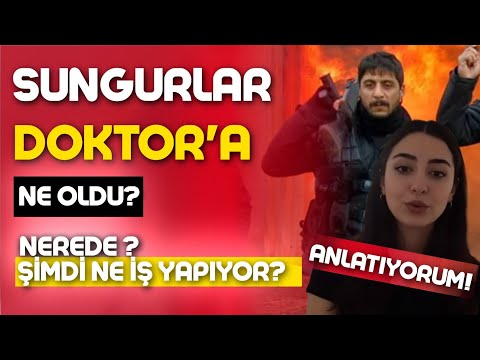 Sungurlar Doktor'a Ne Oldu? | Nerede? Ne İş Yapıyor?