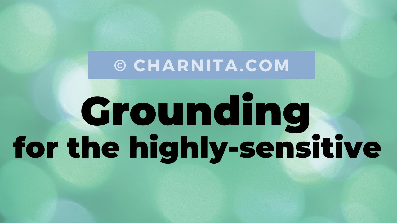Grounding a MUST for Empaths/Extremely Sensitive Individuals - YouTube