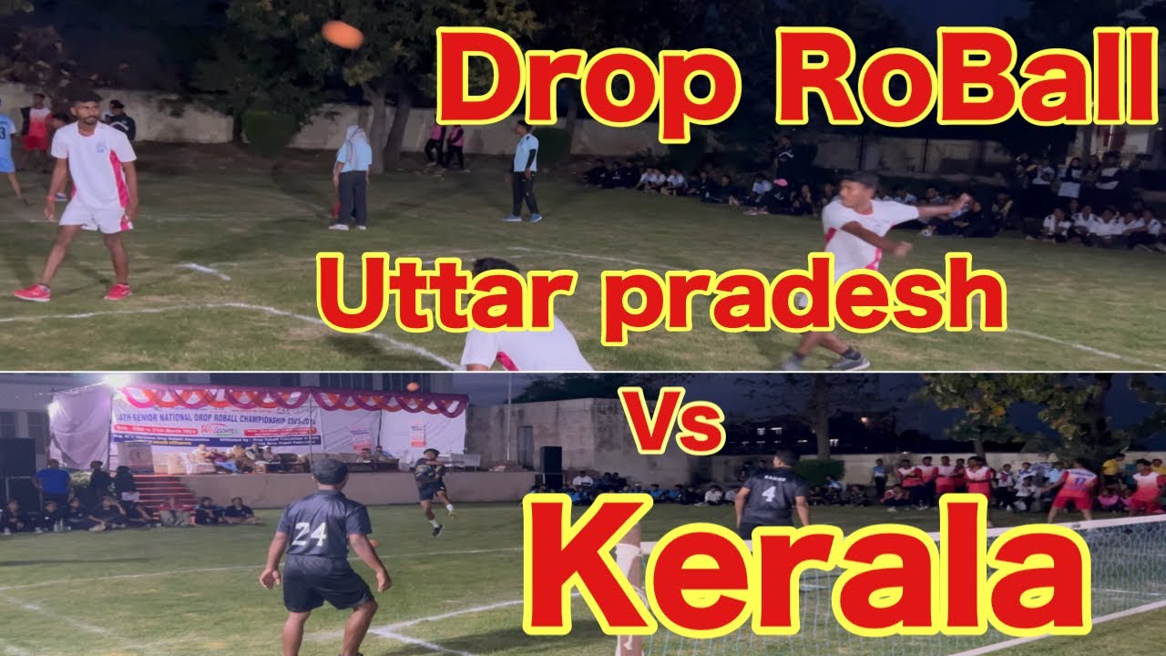 14 Senior National DROP RO-BALL Competition (UP VS KERALA ) Team - YouTube