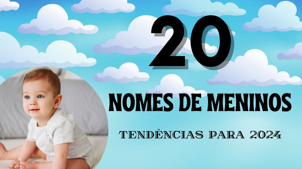 20 nomes de meninos - Tendências para 2024 - YouTube