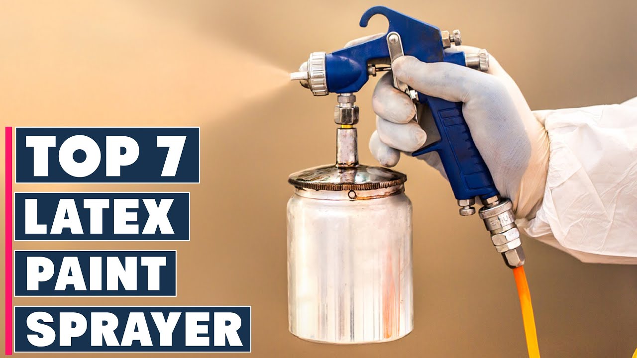 7 Best Latex Paint Sprayers 2025: Top Picks for Home Renovations - YouTube