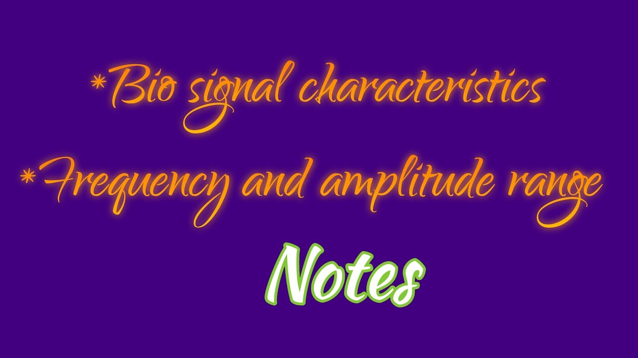 Bio signal characteristics | Frequency and amplitude range OMD551 ...