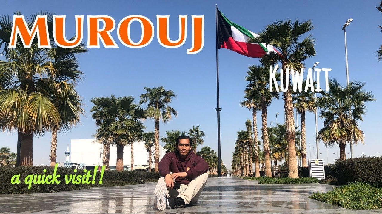 The MUROUJ - Kuwait || a Quick Visit || Amazing and Relaxing Place ...