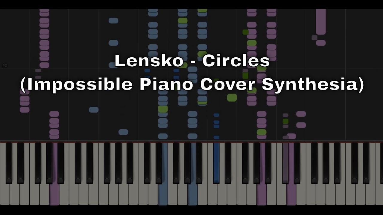 Lensko - Circles (Impossible Piano Cover Synthesia) - YouTube