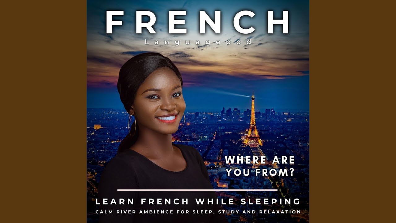 Learn French While Sleeping with Calm River Ambience: Where Are You ...
