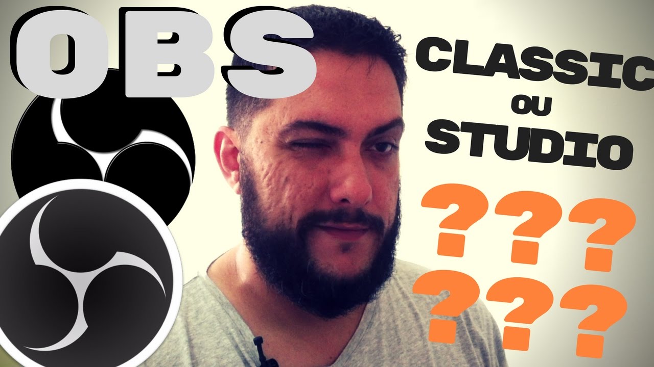 OBS Classic ou Studio? Qual você usa? - YouTube