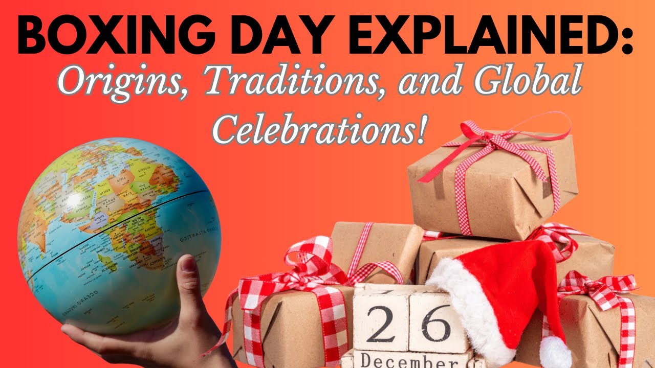 Boxing Day Explained: Origins, Traditions, and Global Celebrations! # ...