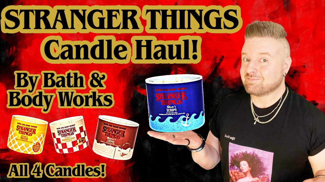 STRANGER THINGS Candle Haul - Bath and Body Works. All 4 Candles! - YouTube