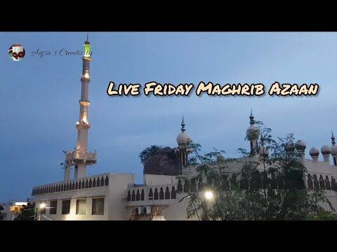Live Maghrib Adhan| Prayer offered to ALLAH as the Sunsets| Friday ...
