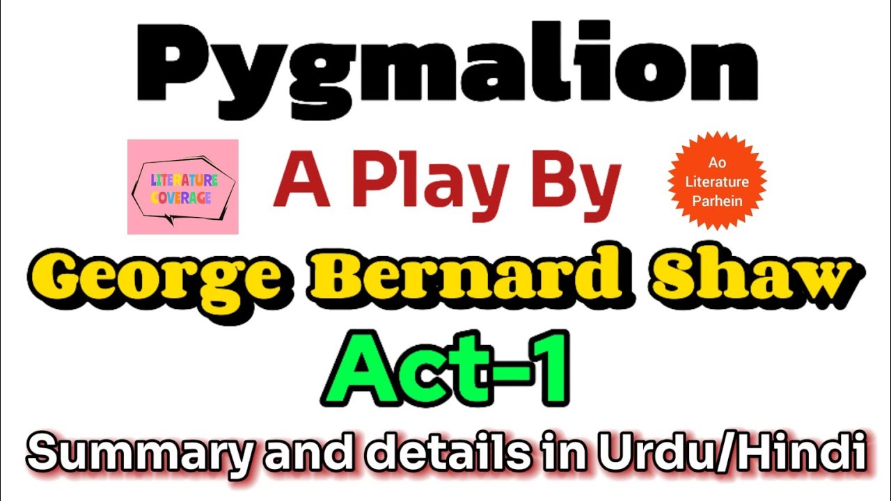 Pygmalion play by George Bernard Shaw summary, details and analysis of ...