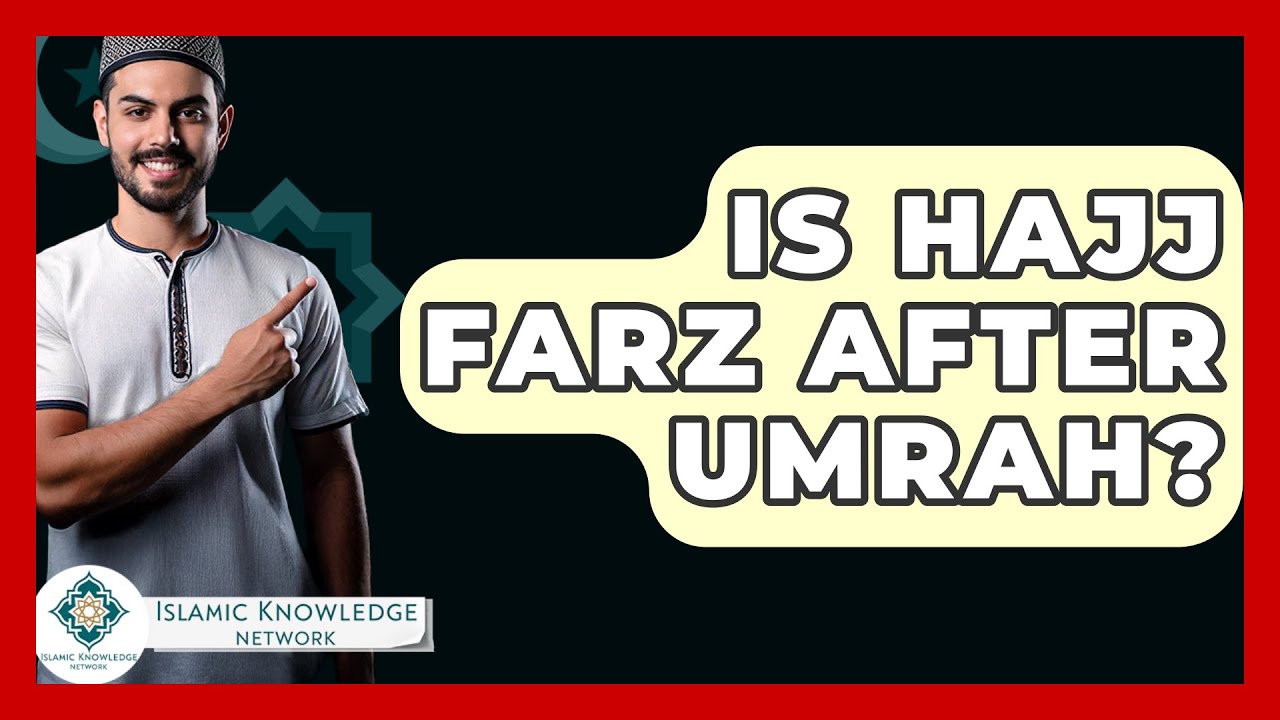 Is Hajj Farz After Umrah? - Islamic Knowledge Network - YouTube