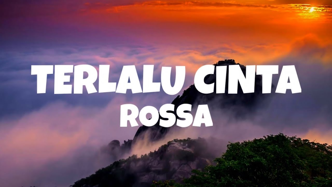 Terlalu Cinta - Rossa (Lirik lagu) - YouTube
