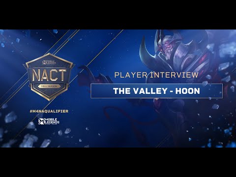 Player Interview | The Valley - Hoon | NACT | Mobile Legends: Bang Bang ...