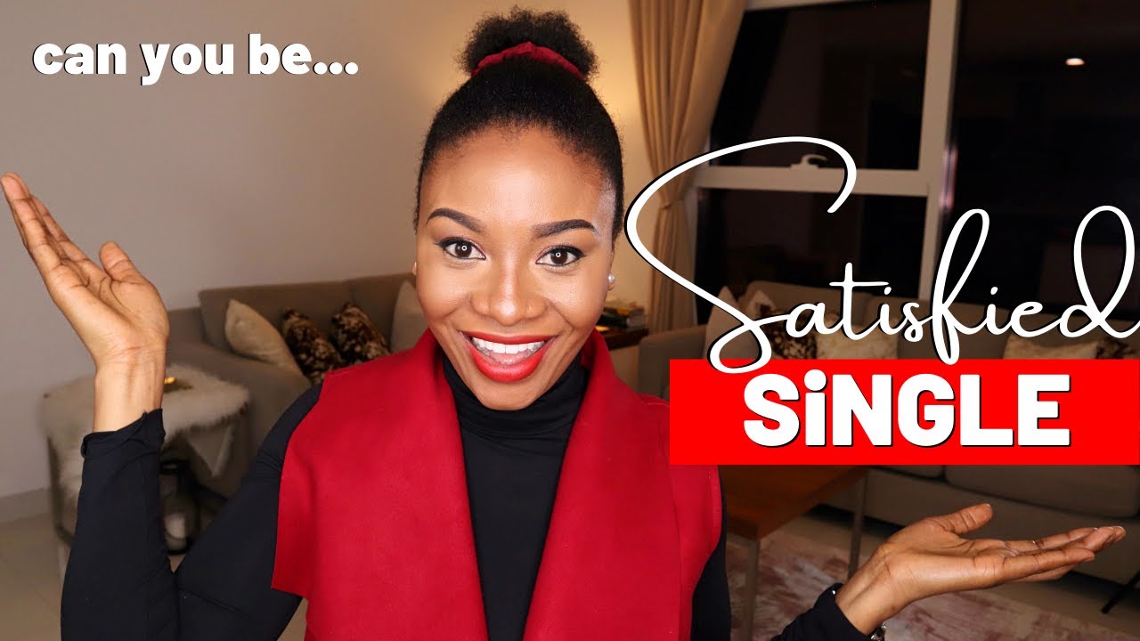 SATISFIED SINGLE | THE PURPOSE OF SINGLENESS / BEING SINGLE # ...