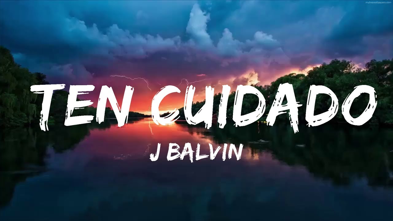 J Balvin - Ten Cuidado (Letra/Lyrics) Pokémon 25 Version | Music Hight ...