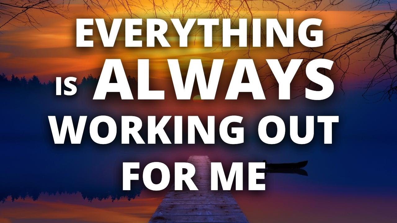 Everything Is Always Working Out For Me 💫 Affirmations | Sleep ...
