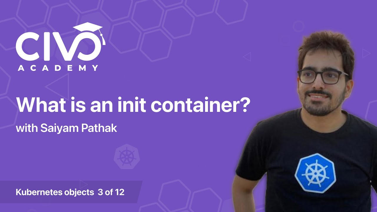 A Beginners Guide to Init Containers - Civo Academy - YouTube