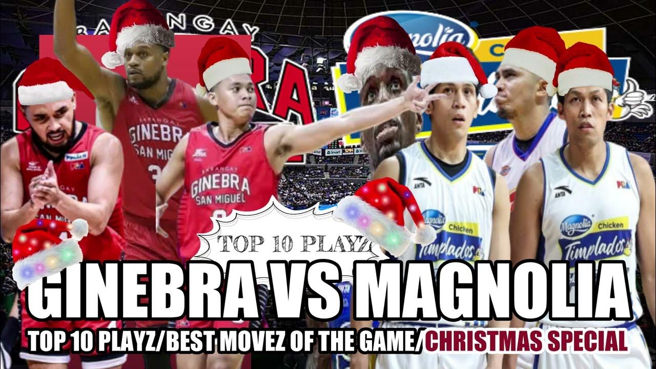 GINEBRA VS MAGNOLIA TOP 10 PLAYZ/BEST MOVEZ OF THE GAME/CHRISTMAS SPECIAL #viralvideo # ...