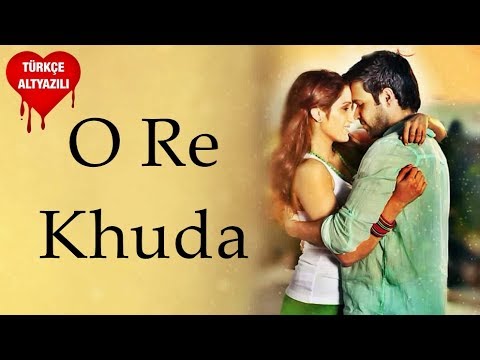 O Re Khuda - Türkçe Alt Yazılı | Rush