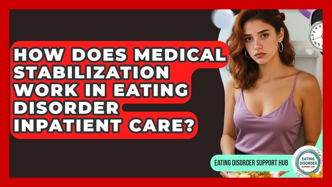 How Does Medical Stabilization Work In Eating Disorder Inpatient Care ...