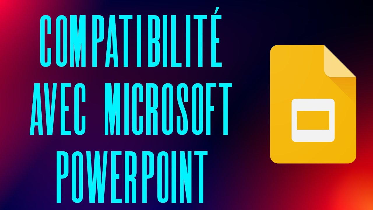 Compatibilité de Google Slides avec Microsoft PowerPoint - YouTube
