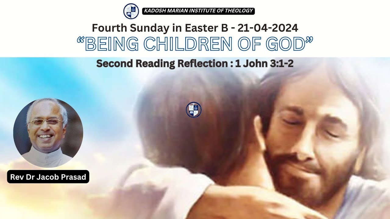 “Being Children of God” 1 JOHN 3:1-2 (Reflection by Rev Dr Jacob Prasad ...