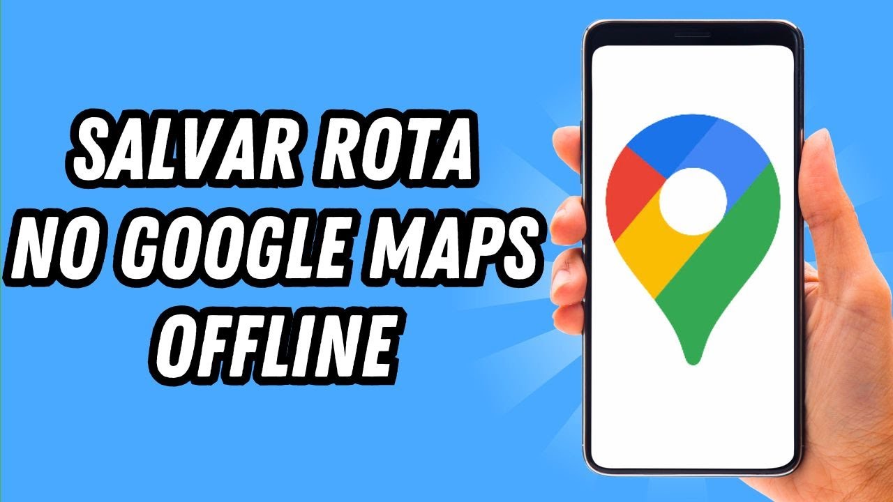 Como salvar rota no Google Maps offline (GUIA COMPLETO) - YouTube
