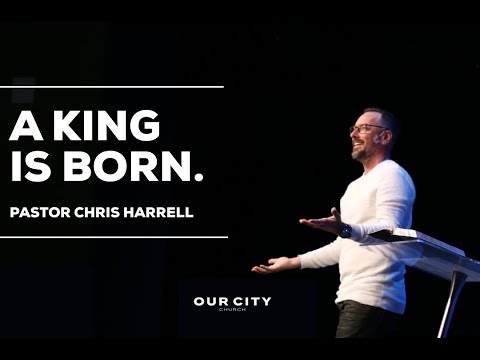 A King Is Born | Unto Us | Pastor Chris Harrell - YouTube