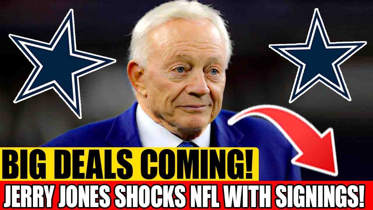 BREAKING: Cowboys Make BIG SIGNINGS! Jerry Jones Shakes Up NFL! - YouTube