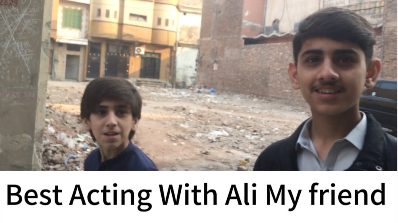 Best acting with my friend Ali - YouTube