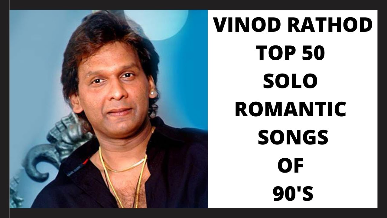 Vinod Rathod Top 50 Solo Romantic Songs of 90's - YouTube