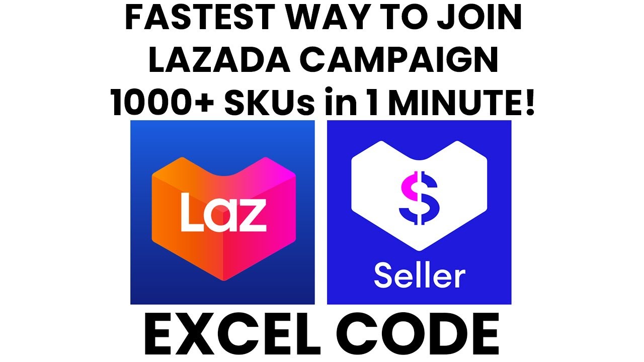 Fastest Way to Join Lazada Campaign, Excel Code 1,000+ SKU in 1 minute ...