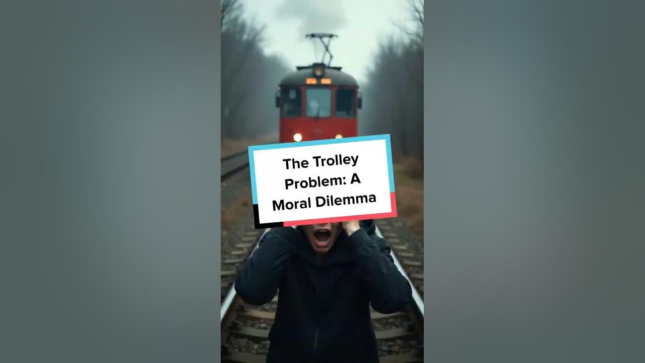The Trolley Problem: A Moral Dilemma - YouTube