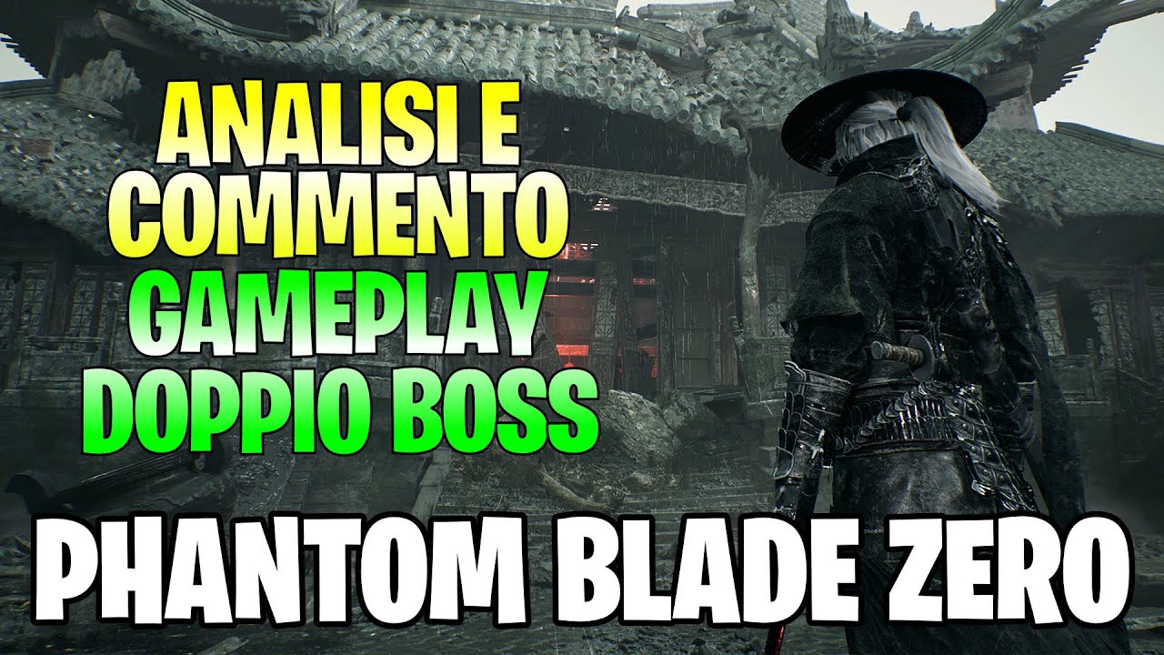 Phantom Blade Zero Preview Analisi e Commento Gameplay Doppio Boss ...