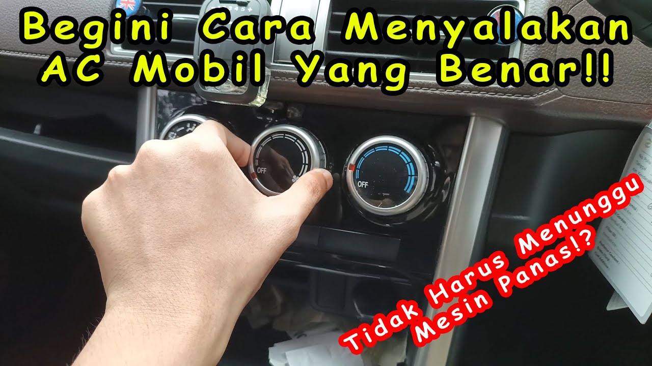 Catat! Begini Cara Menyalakan AC Mobil Yang Benar - YouTube