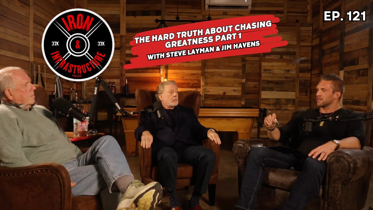 Ep 121 | The Hard Truth About Chasing Greatness PART 1 | Steve Layman ...